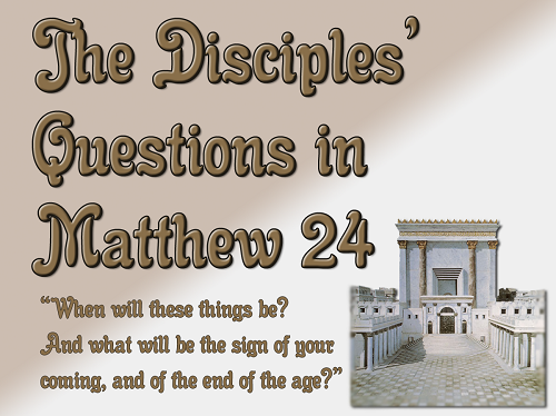 The Disciples’ Questions in Matthew 24 | ConcerningJesus.com